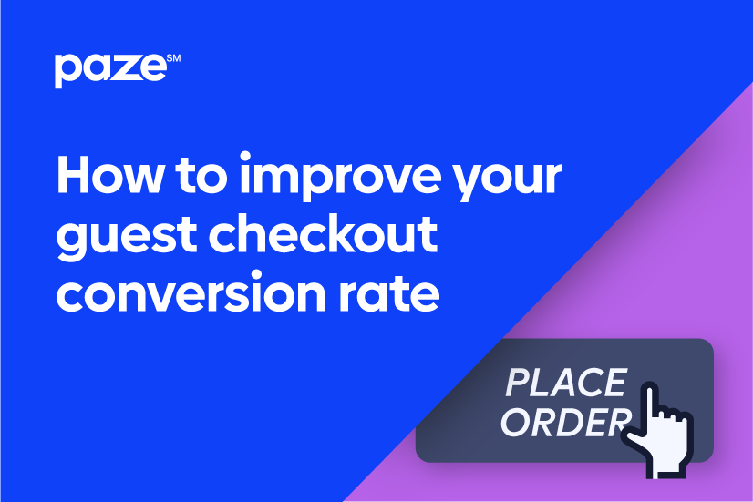 How To Improve Your Guest Checkout Conversion Rate Paze